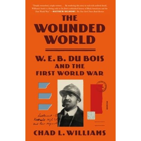 Chad L. Williams | Other | The Wounded World W E B Du Bois And The ...
